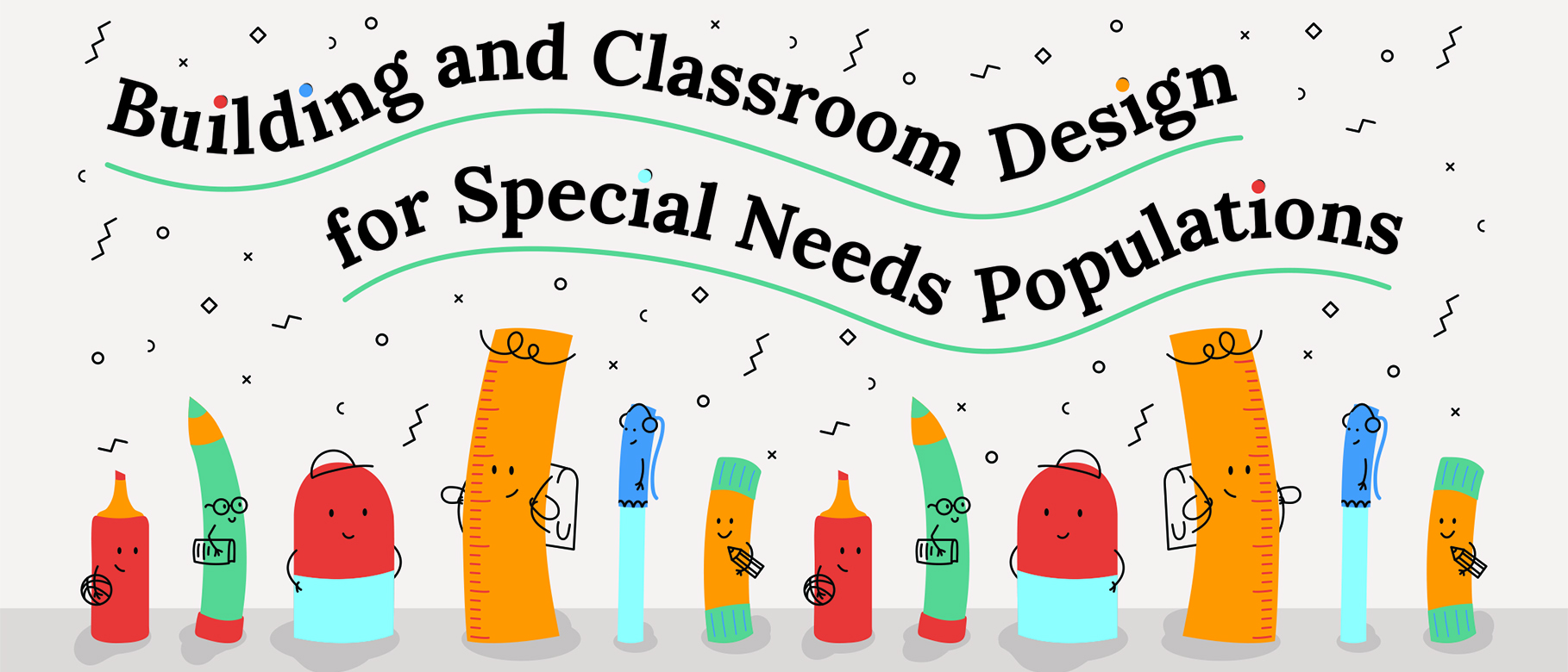 Building and Classroom Design for Special Needs Populations - RLPS